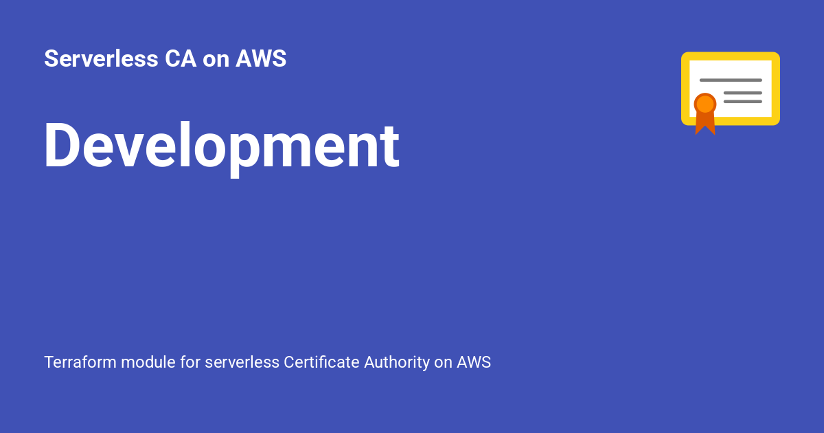 Development - Serverless CA on AWS